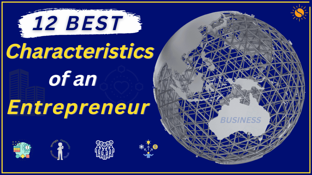12 Best Characteristics Of An Entrepreneur - Sunjjoy Chaudhri