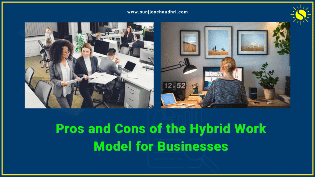 Striking a Balance: Pros and Cons of the Hybrid Work Model for ...