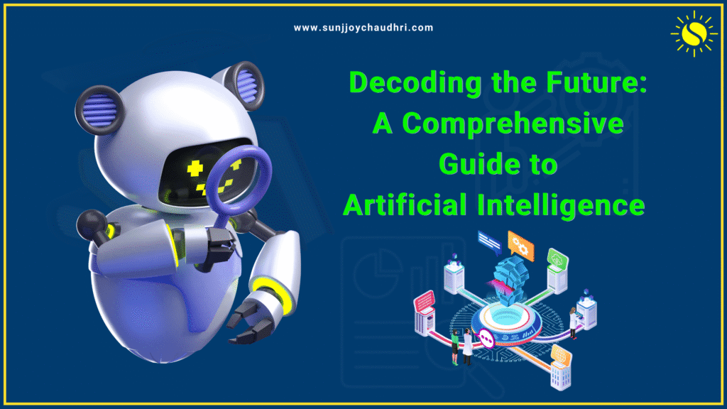 Artificial Intelligence: Decoding the Future A Comprehensive Guide ...