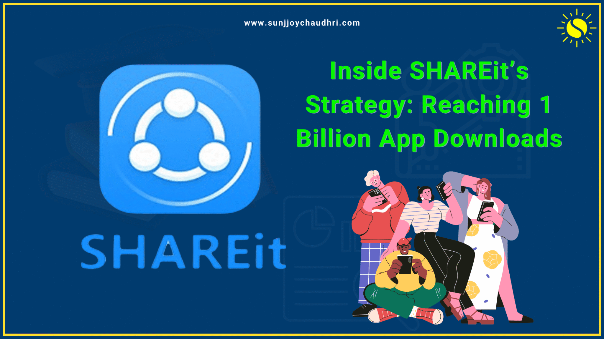 Inside SHAREit's Strategy: Reaching 1 Billion App Downloads - Sunjjoy ...